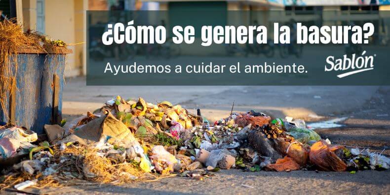 ¿Cómo se origina la basura? - Sablón